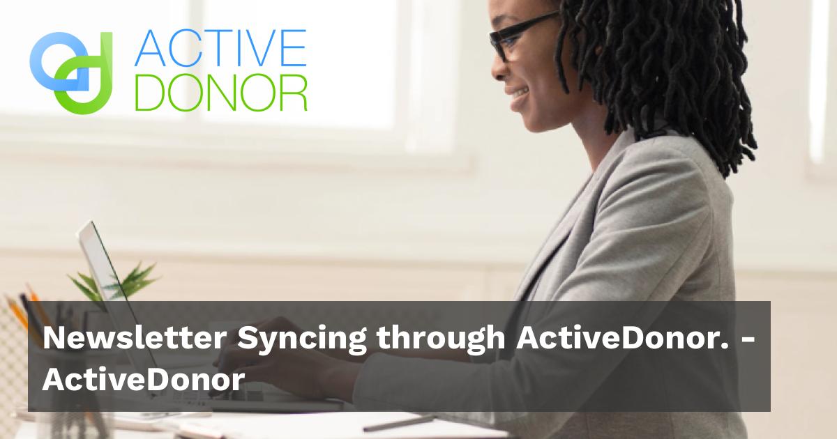 Newsletter Syncing through ActiveDonor